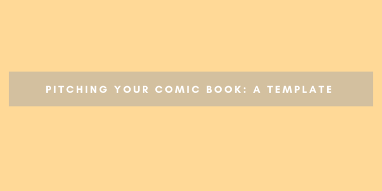 Pitching Your Comic Book: Pitch Outline Template (UPDATED) - Creator ...